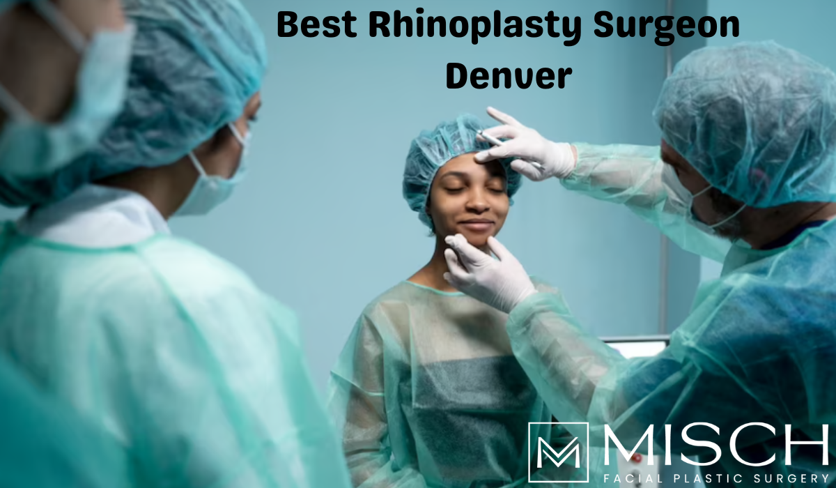 Best Rhinoplasty Surgeon Denver | Misch Facial Plastic Surgery | by ...