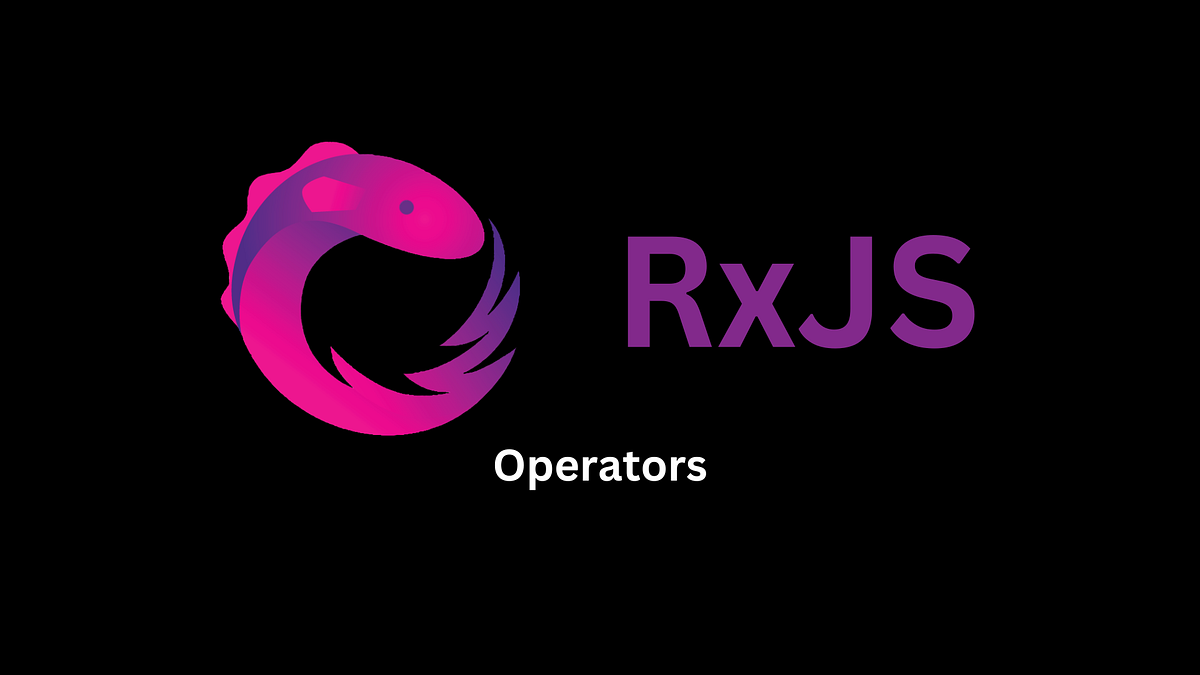 Mastering RxJS Operators: Essential Best Practices and Engaging Examples | by Adam Ondrejkovic ...