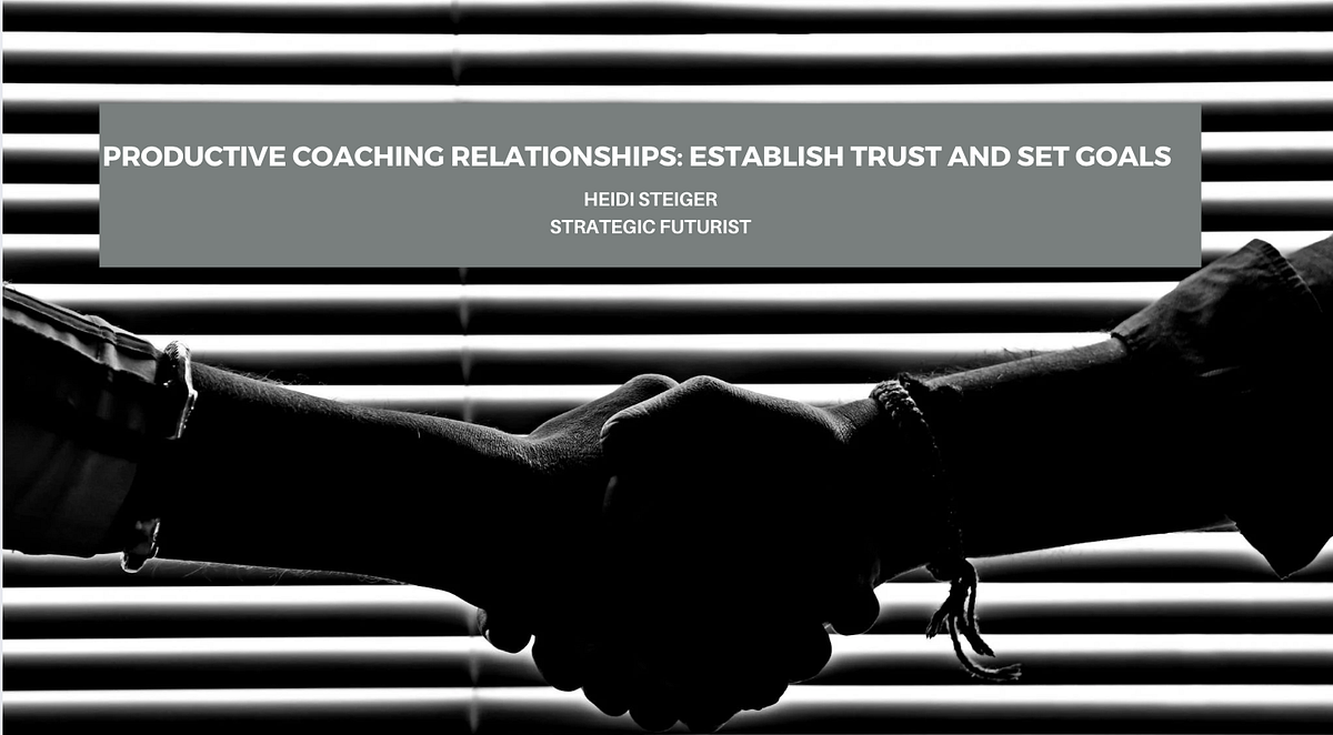 Productive Coaching Relationships: Establish Trust and Set Goals ...