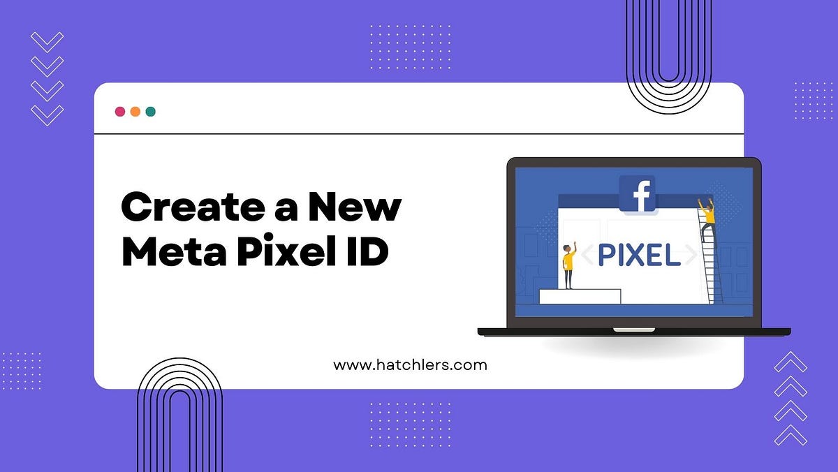 How to Find the Meta Pixel ID and Create a New Meta Pixel ID with Pixel ...