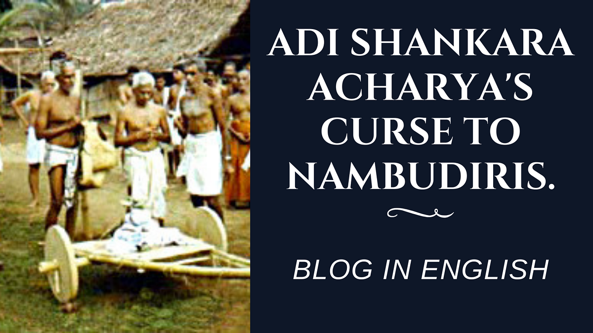 Adi Shankaracharya’s Curse To Nambudiri Brahmanas. | by Sanjit ...