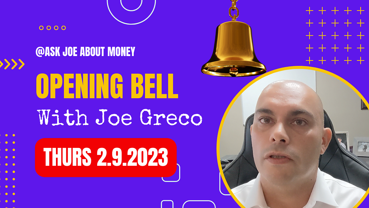 Opening Bell with Joe Greco 2.9.2023 | by Ask Joe About Money | Medium