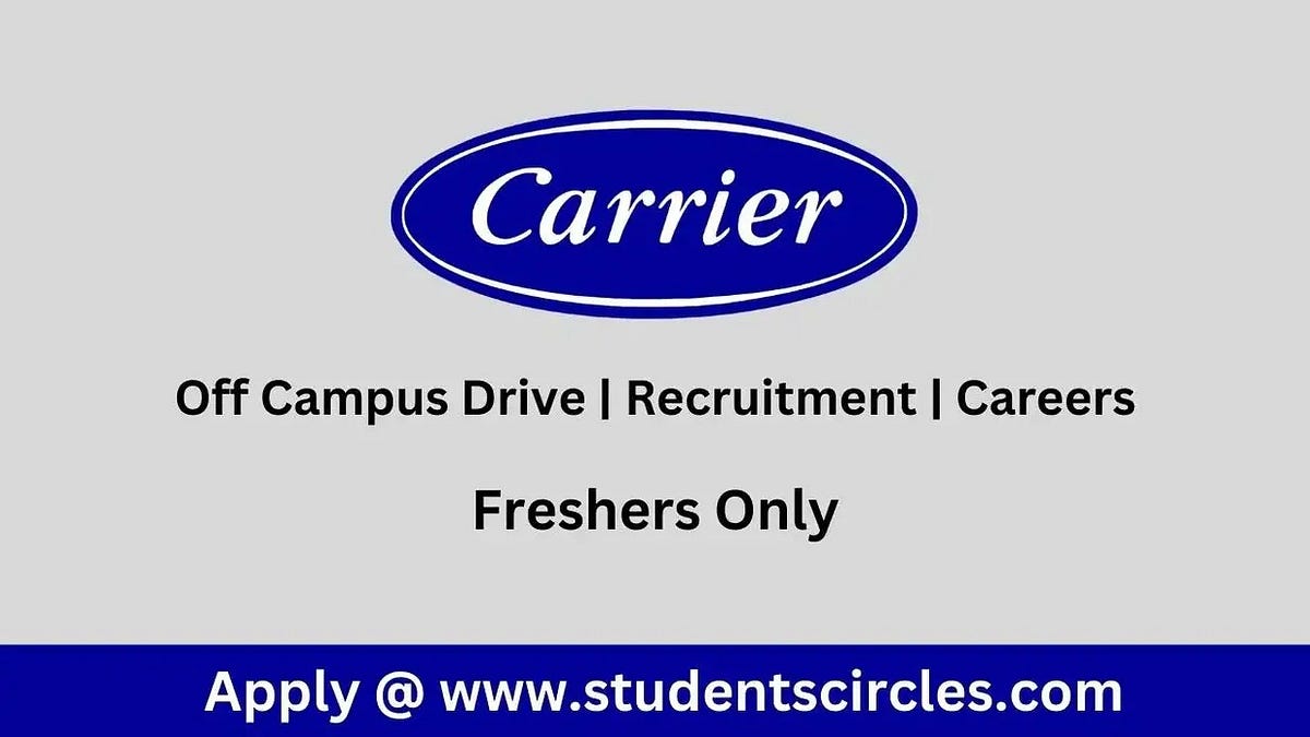 Carrier Off Campus Drive 2023 | Fresher | Direct Link | by V G Selvam | Medium