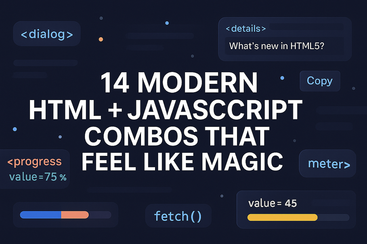 14 Modern HTML + JavaScript Combos That Feel Like Magic | by TCE Tech Jankari | Nov, 2025 | Medium