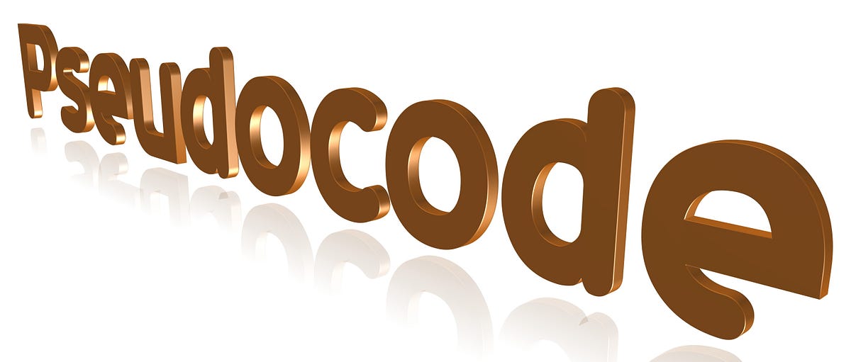 Pseu…Pseu…Pseudocode! - Lana Elfstrom - Medium