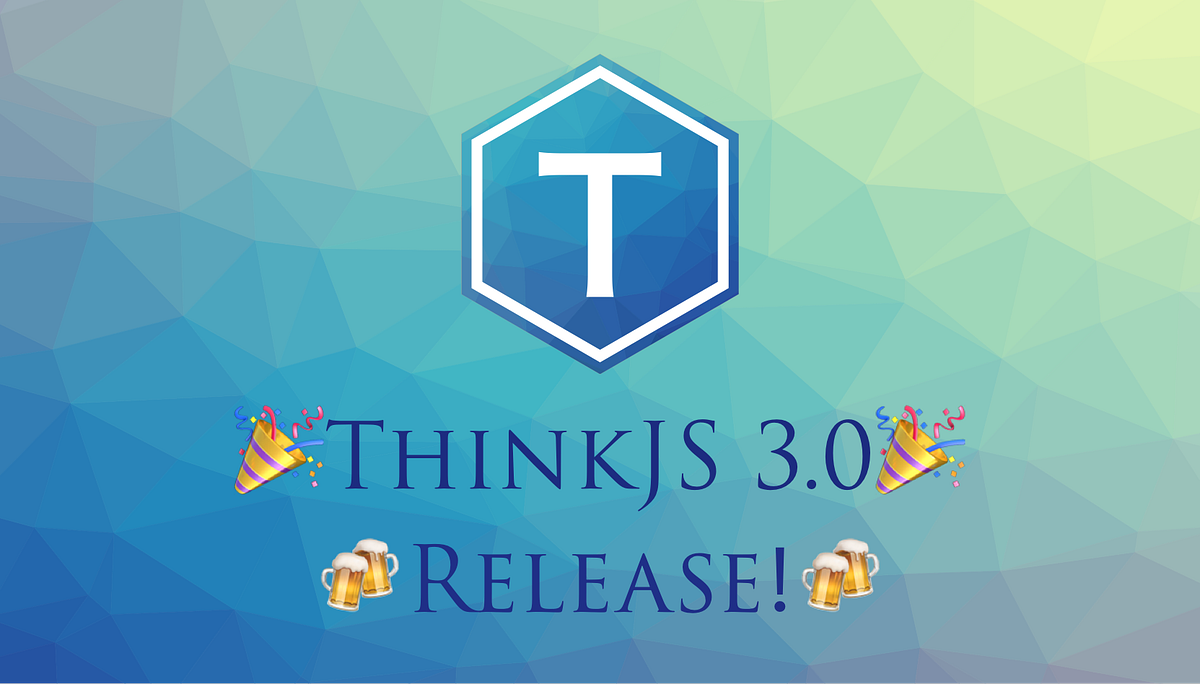 ThinkJS 3 Released!. Node.JS framework ThinkJS has released… | by 公子 | Medium