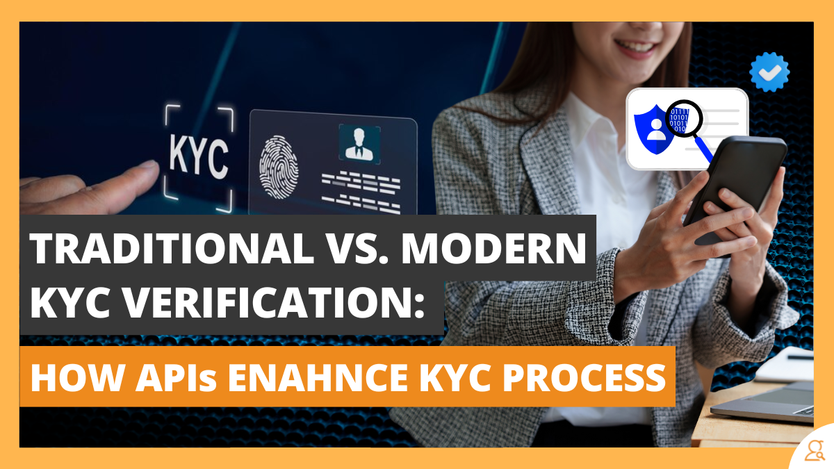 Traditional vs. Modern KYC Verification: How APIs Enhance the KYC Process | by Noah Wieder | US ...