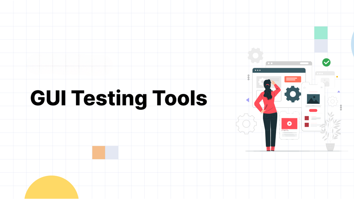Top 5 GUI Testing Tools: Features Comparison & Selection Guide | by ...
