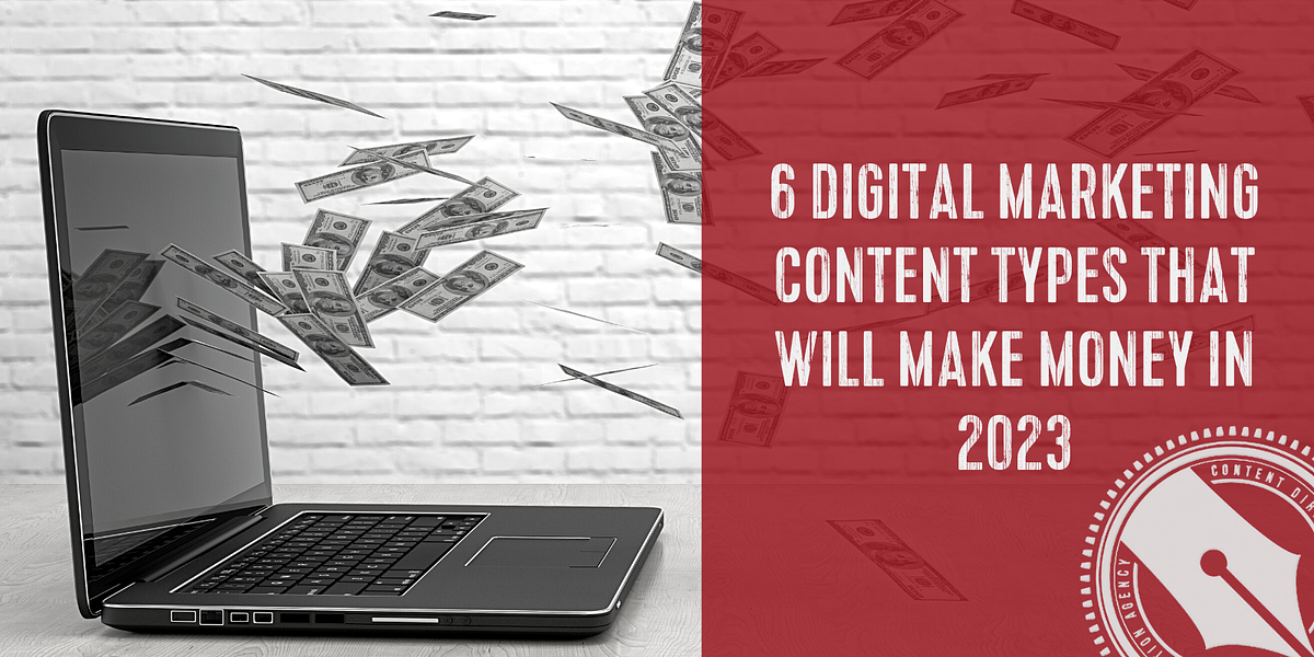 A 6 Types of Content that will Make You Money in 2023 | by Lacy Boggs ...