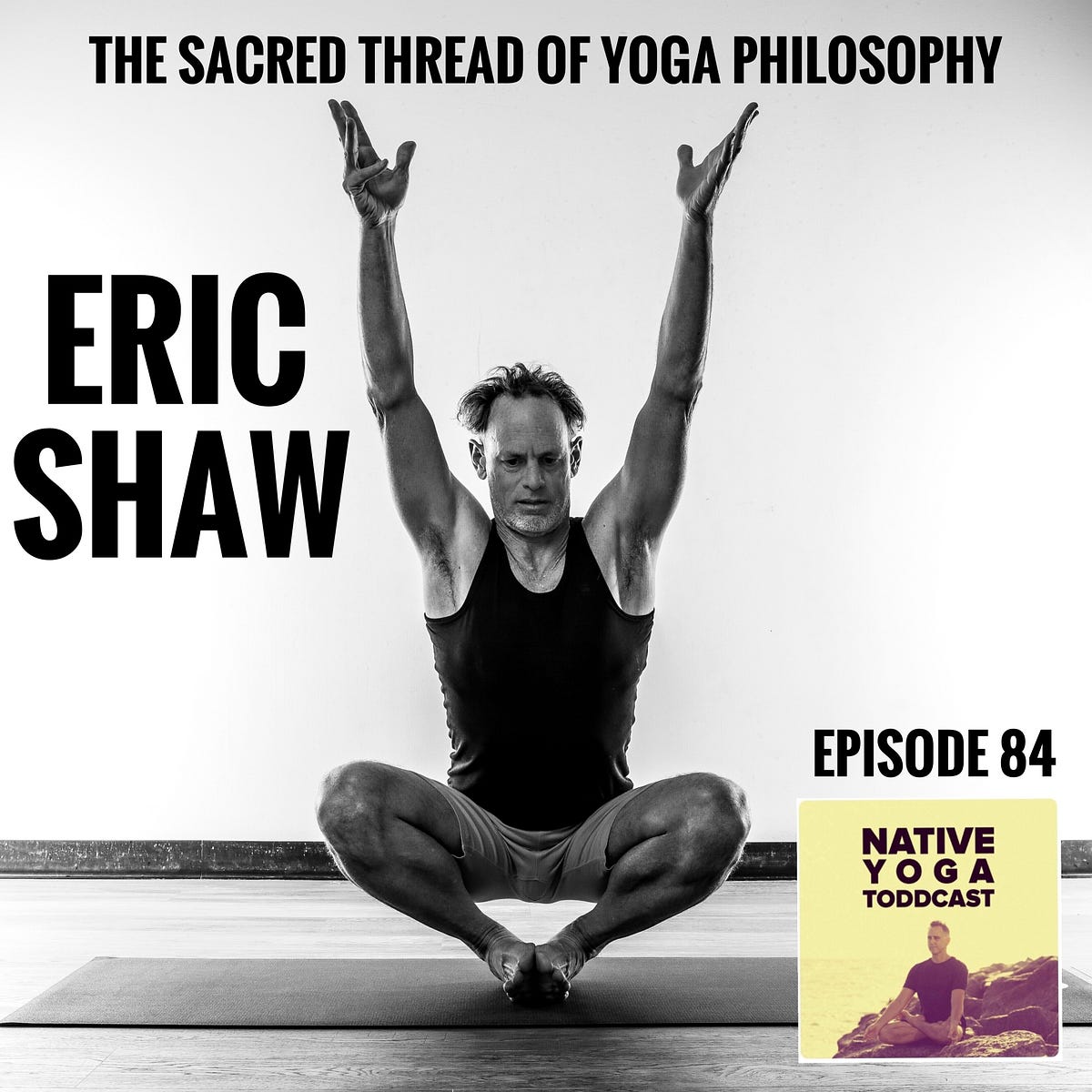 Conversation with Eric Shaw ~ The Sacred Thread of Yoga Philosophy | by ...