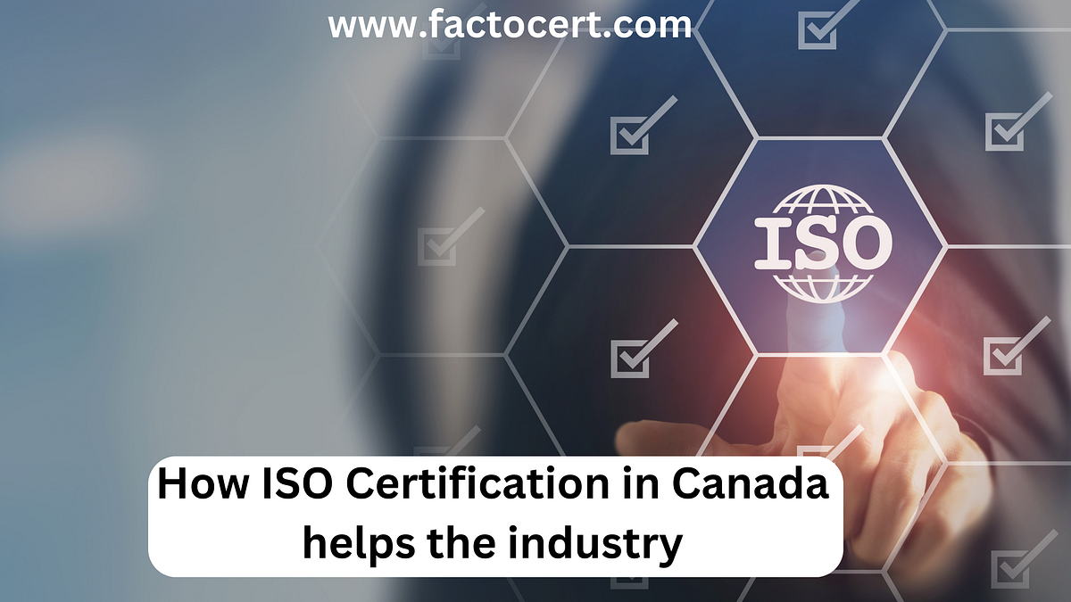 How ISO Certification in Canada helps the industry | by ...
