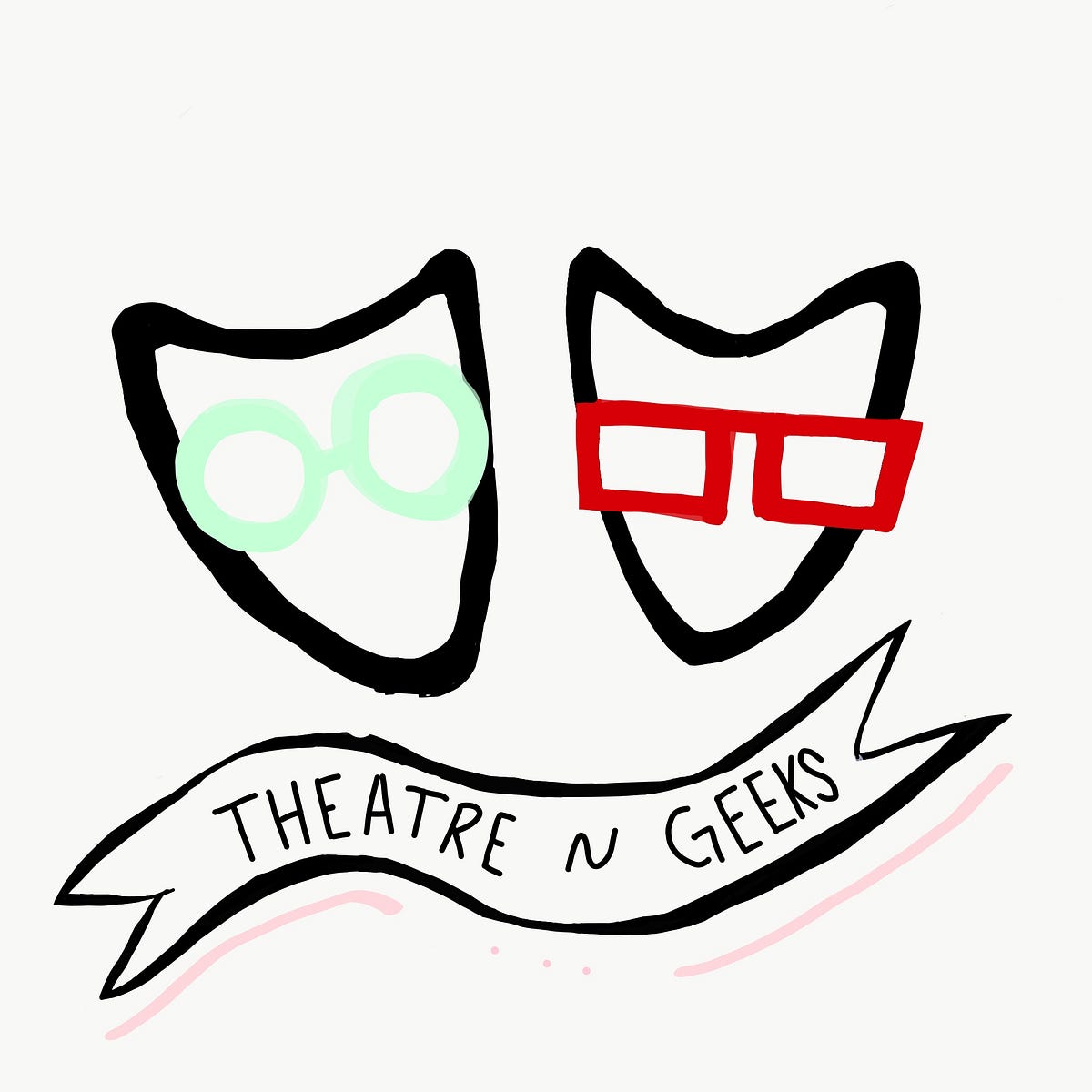 Hello from the Theatre Geeks!. Welcome to theatre geeks where four ...