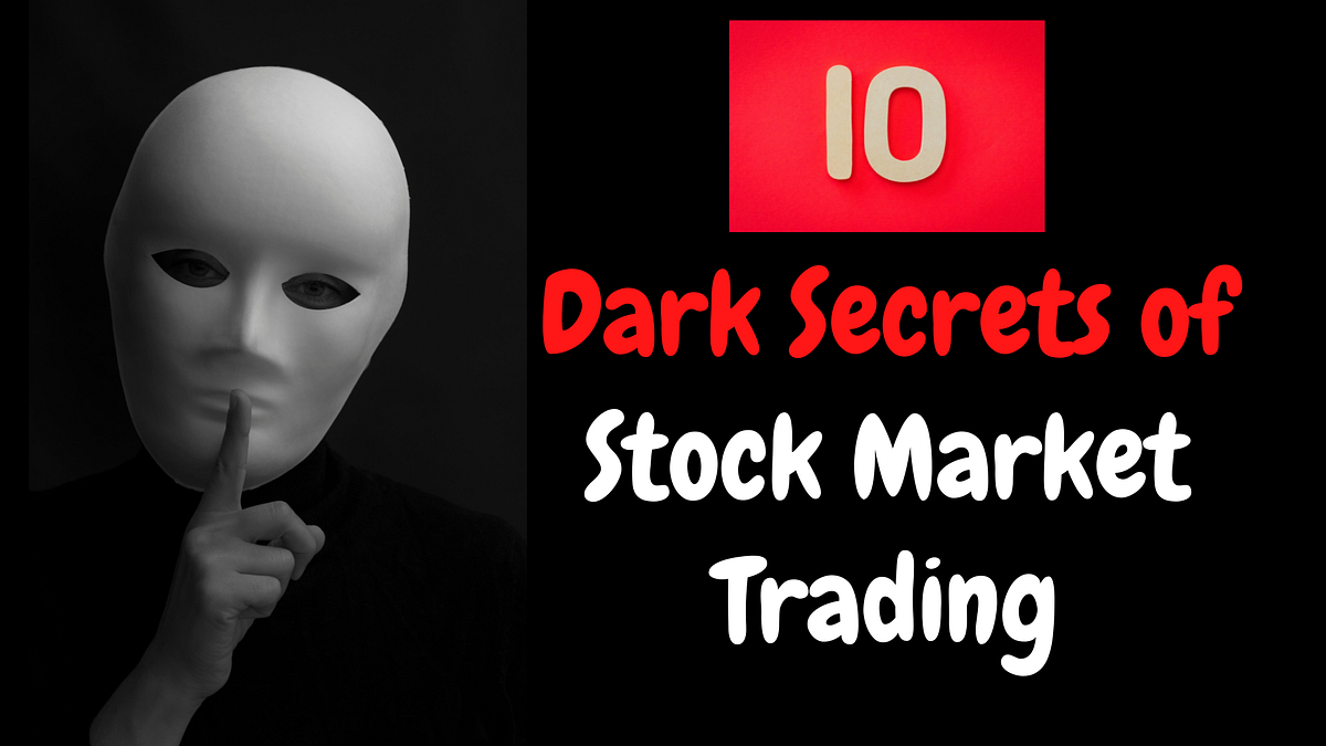 10 Dark Secrets You Never Knew About Stock Market Trading | by ...