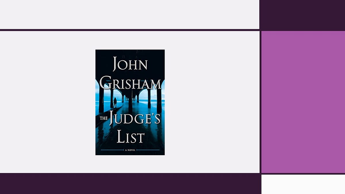 The Judge’s List, an Epic Legal Thriller by John Grisham | by Stephen ...