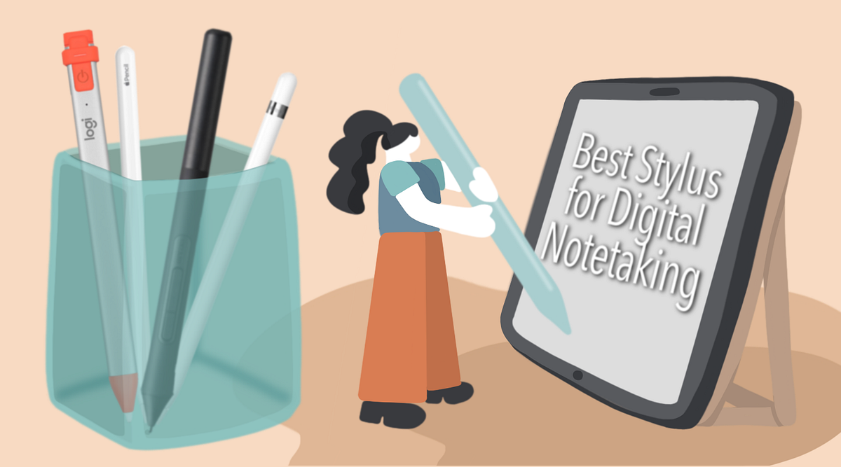 Best Stylus for Digital Note-taking | by Grace M | Medium