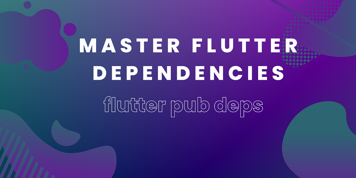 Flutter Dependency Management in 2025: How to Use flutter pub deps ...