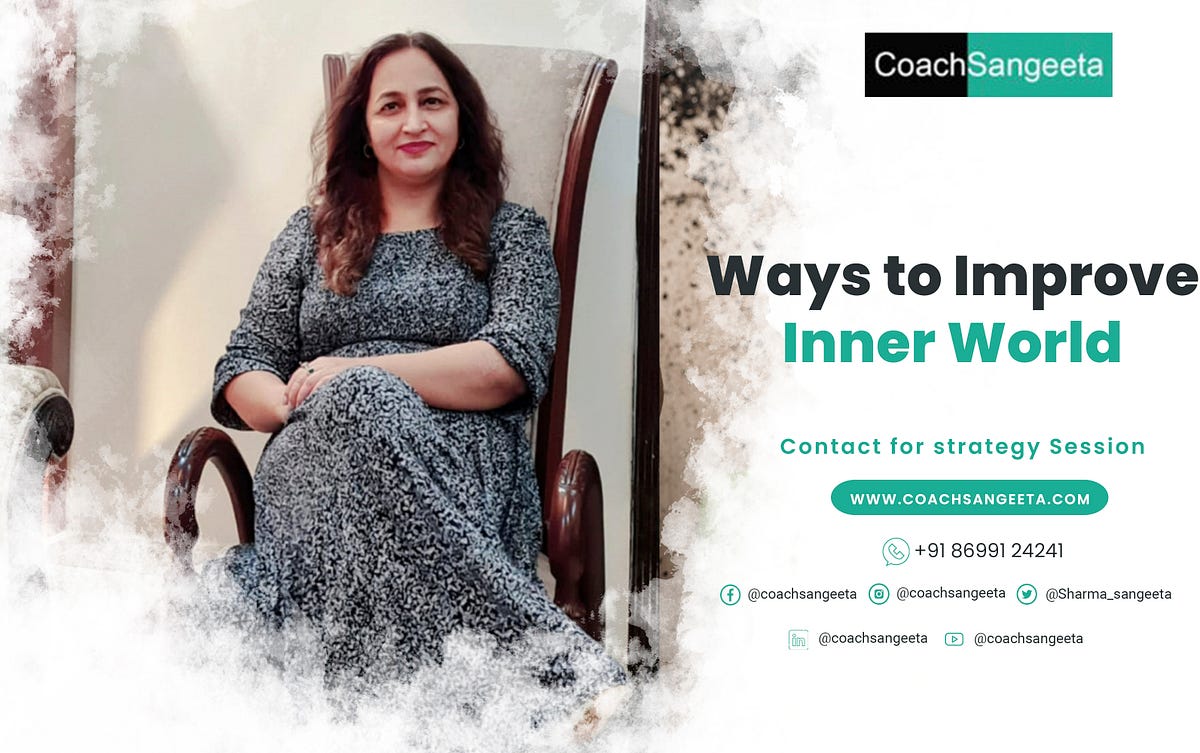 Ways To Improve Inner World. There is a need to cultivate the inner ...
