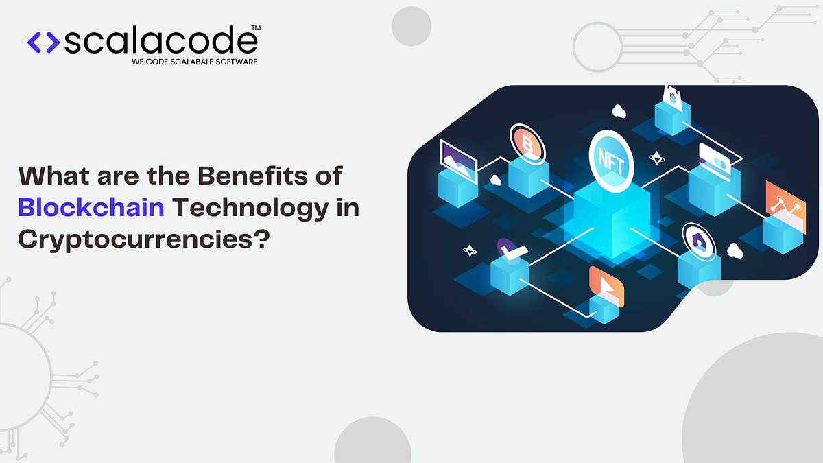 What are the Benefits of Blockchain Technology in Cryptocurrencies ...