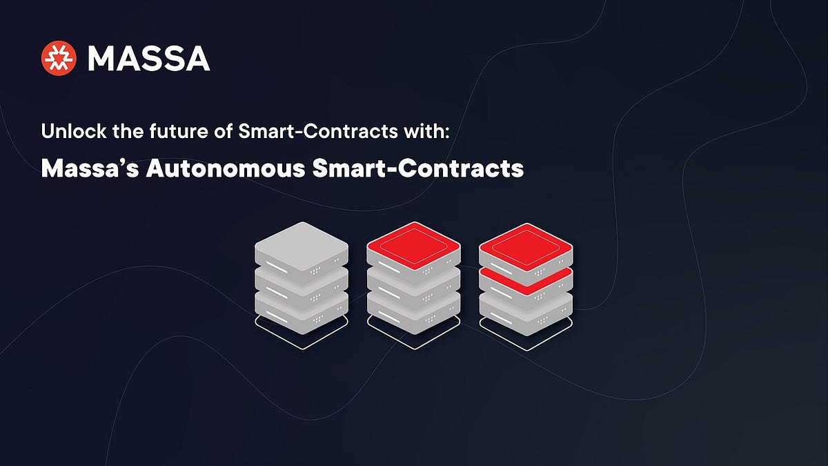 Introduction to Autonomous Smart Contracts on Massa Blockchain | by EgbunaMichael | Jun, 2024 ...