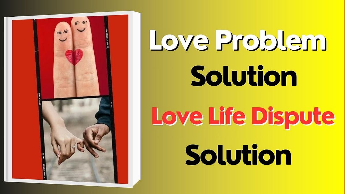 Love Problem Solution — Love Life Dispute Solution — Astrology Support ...