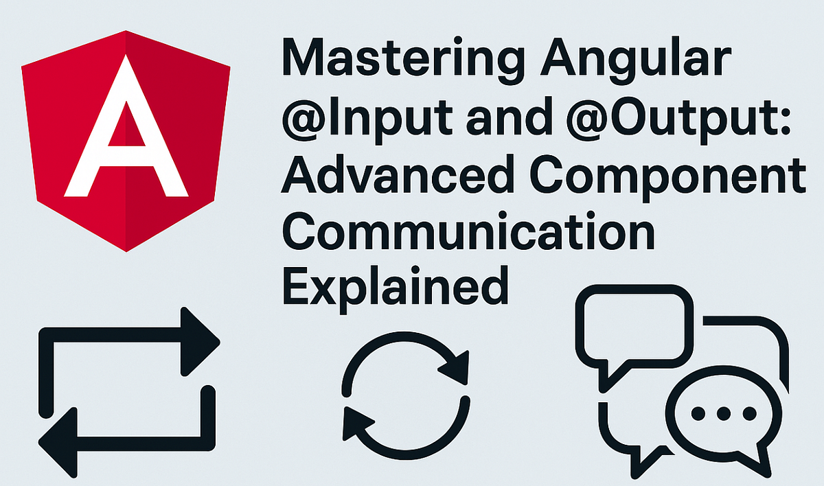 Mastering Angular @Input and @Output: Advanced Component Communication Explained | by The Coding ...