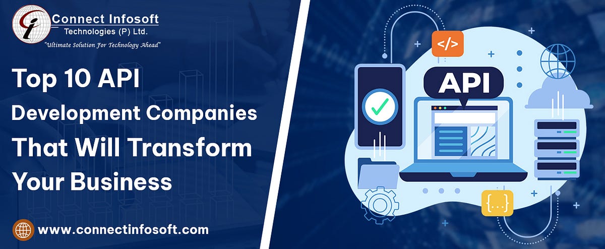 Top 10 API Development Companies That Will Transform Your Business ...