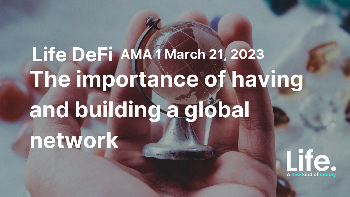 Life DeFi AMA 1 March 21, 2023— The importance of having and building a ...