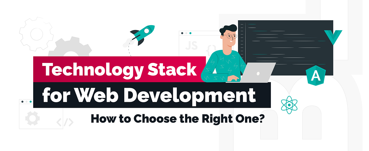 How to Choose Right Technology Stack for Web Product Development | by ...