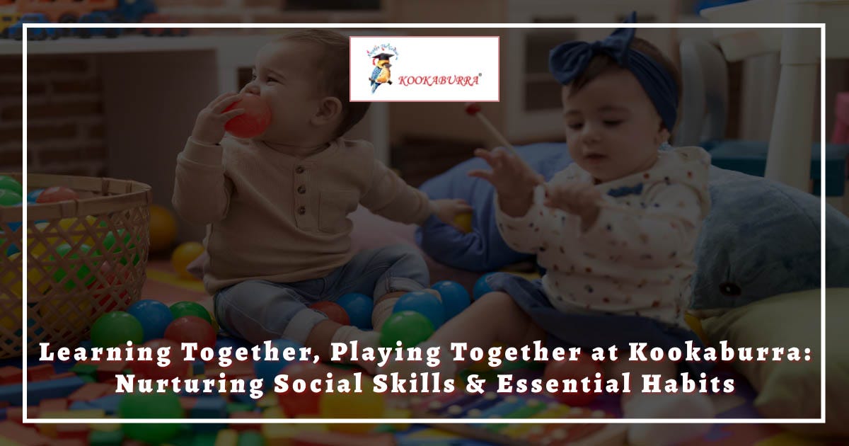 Learning Together, Playing Together at Kookaburra: Nurturing Social ...
