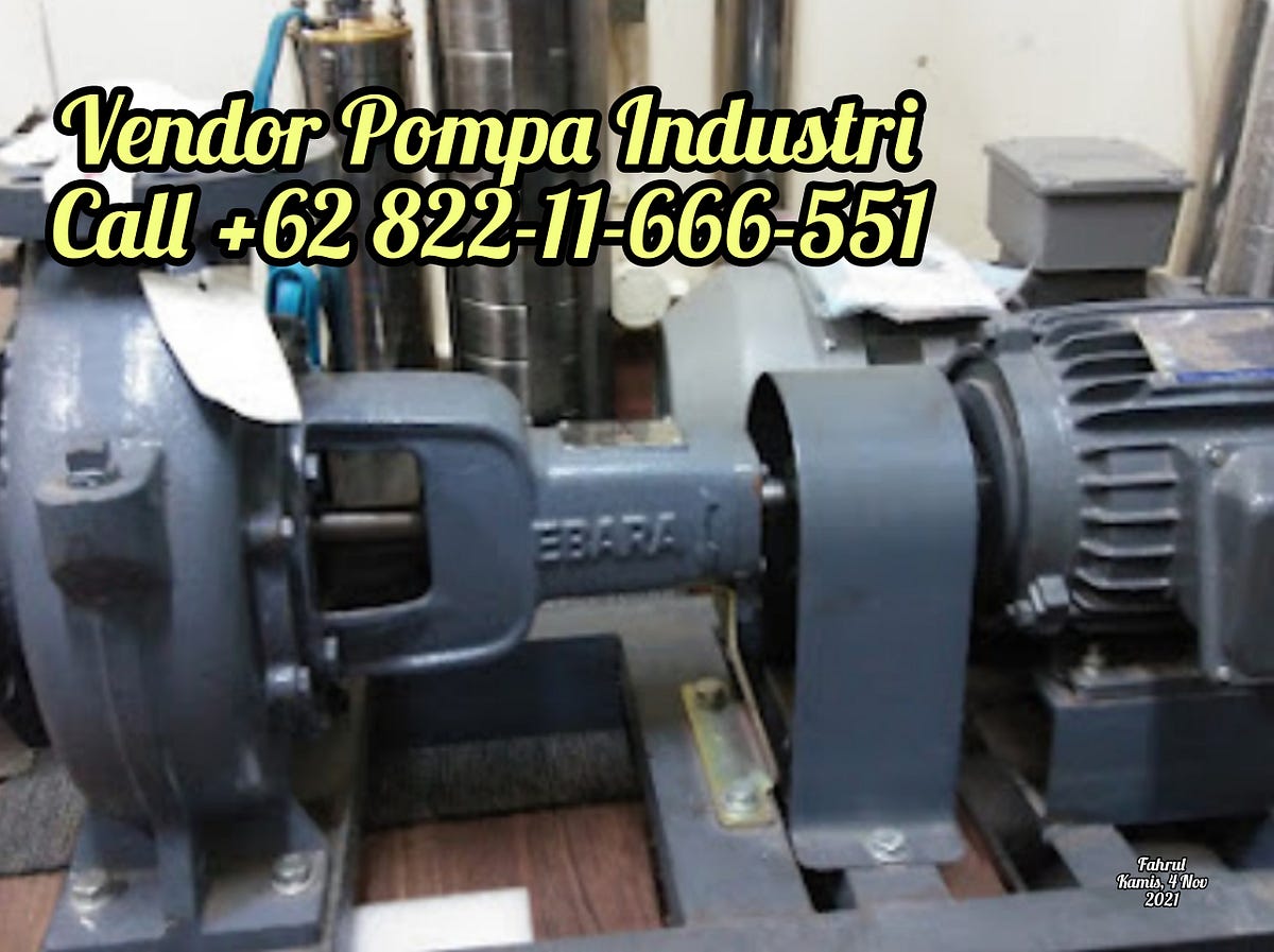 TERPERCAYA Wa 0822-11-666-551, Pusat pompa sentrifugal ebara Di Cilegon ...