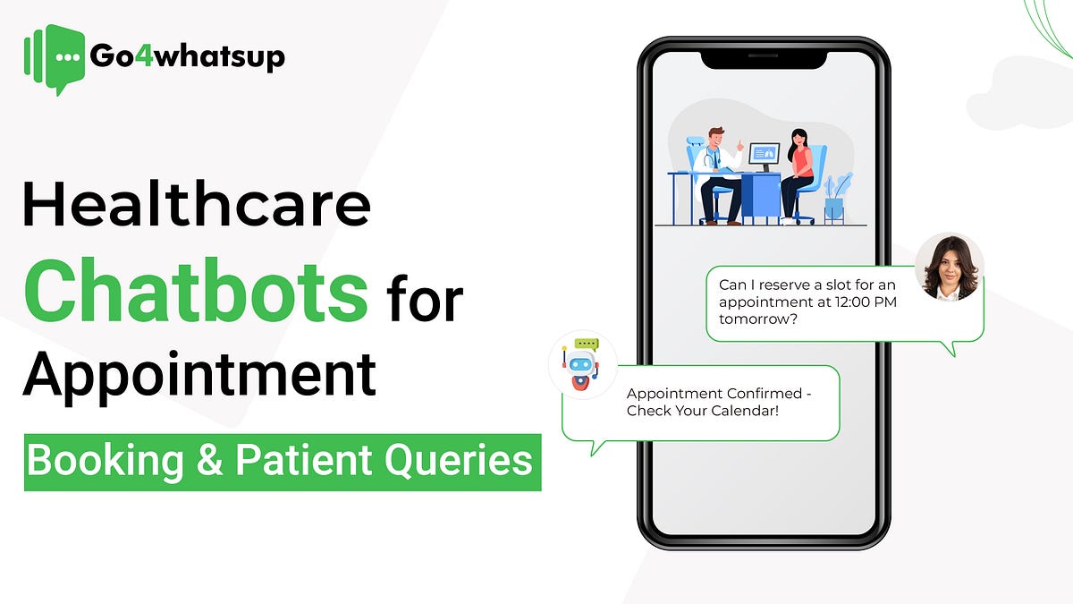 Chatbots for Healthcare: Automate Appointment Bookings | by Go4Whatsup | Medium