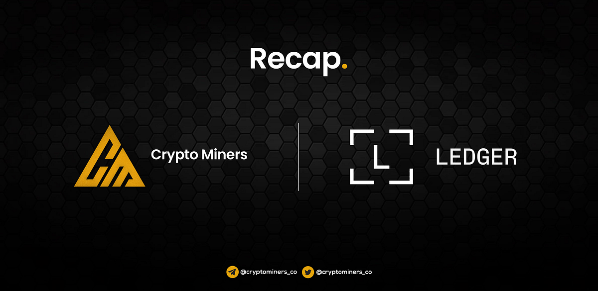 AMA Recap: CRYPTO MINERS X LEDGER | by CRYPTO MINERS | Medium