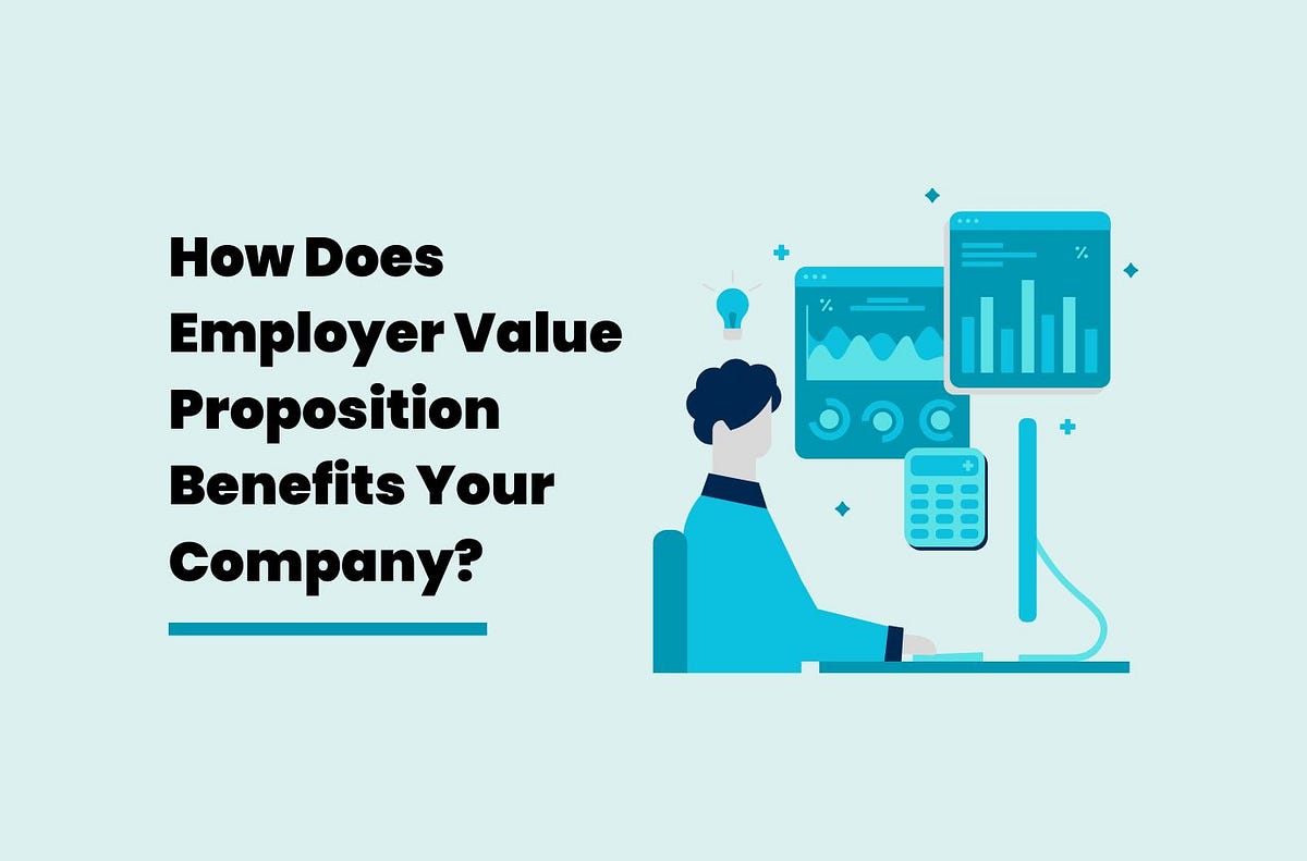 Employer Value Proposition: How It Benefits Your Company ...