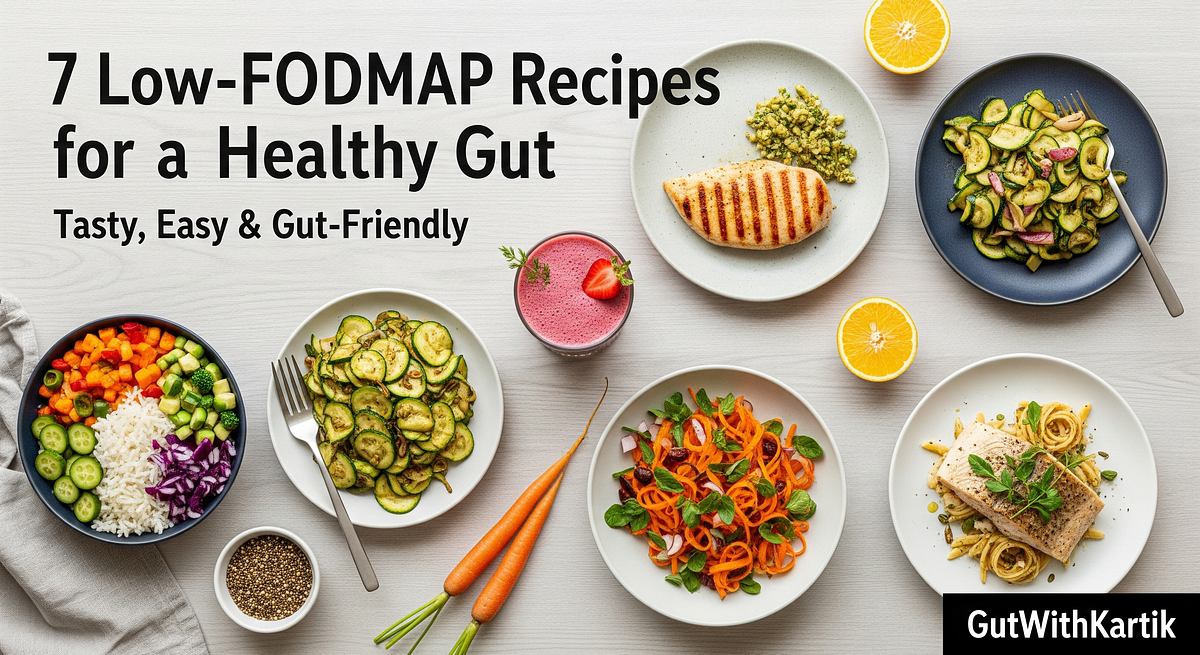 7 Low-FODMAP Recipes for a Healthy Gut | by Kartik Patel | Medium