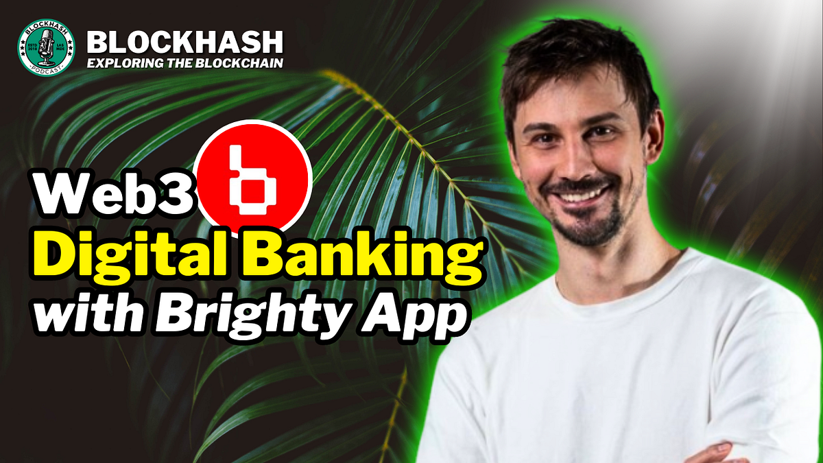 Ep. 408 Nikolay Denisenko | Web3 Digital Banking with Brighty App | by ...