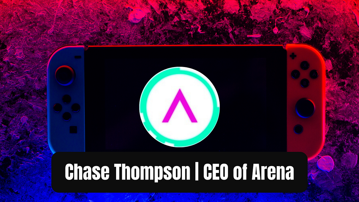 Chase Thompson | CEO of Arena - Brandon Zemp - Medium
