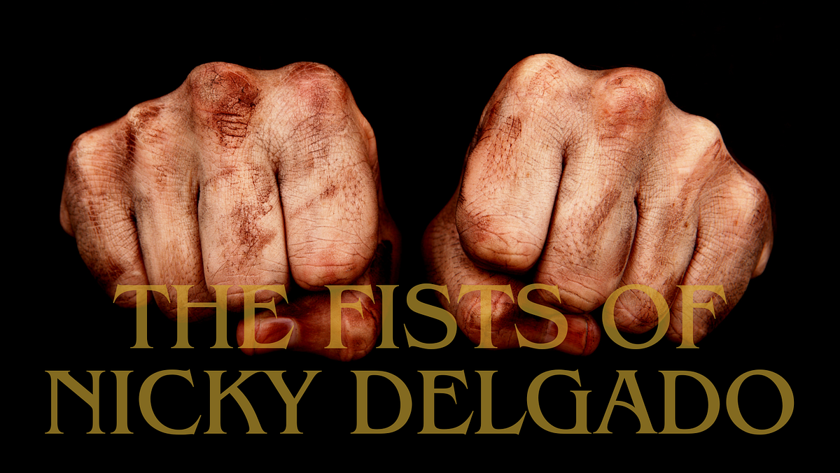 The Fists of Nicky Delgado. A Hundo | by Ranch Hand | Crush Hundo ...