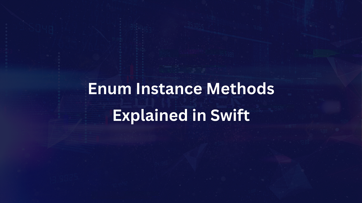 Enum Instance Methods Explained in Swift | by Ijeoma Nelson | iOSPlayBook | Medium