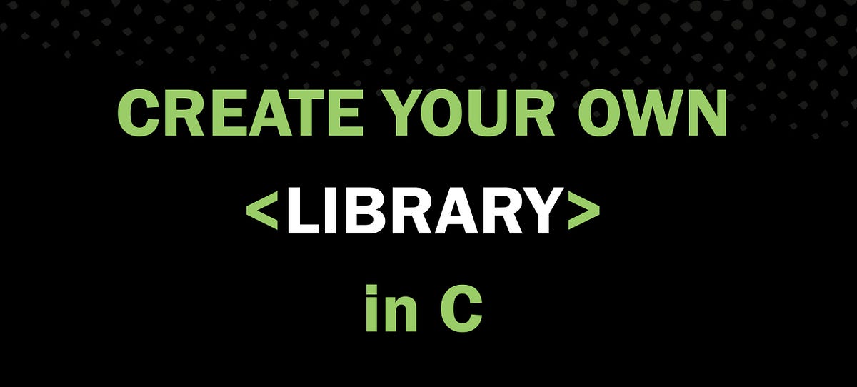CS50x More: Create Your Library in C | by Zahra Haghgu | Medium