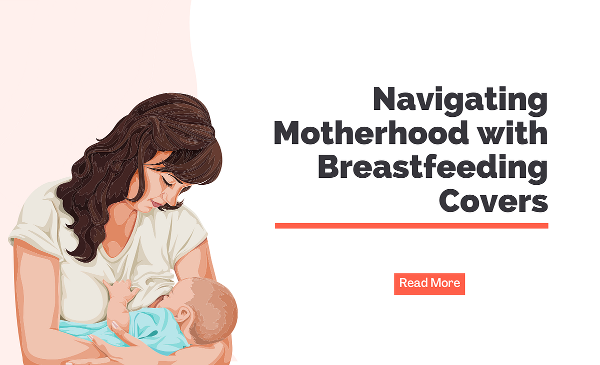 Navigating Motherhood with Breastfeeding Covers | by Milk Snob | Mar ...