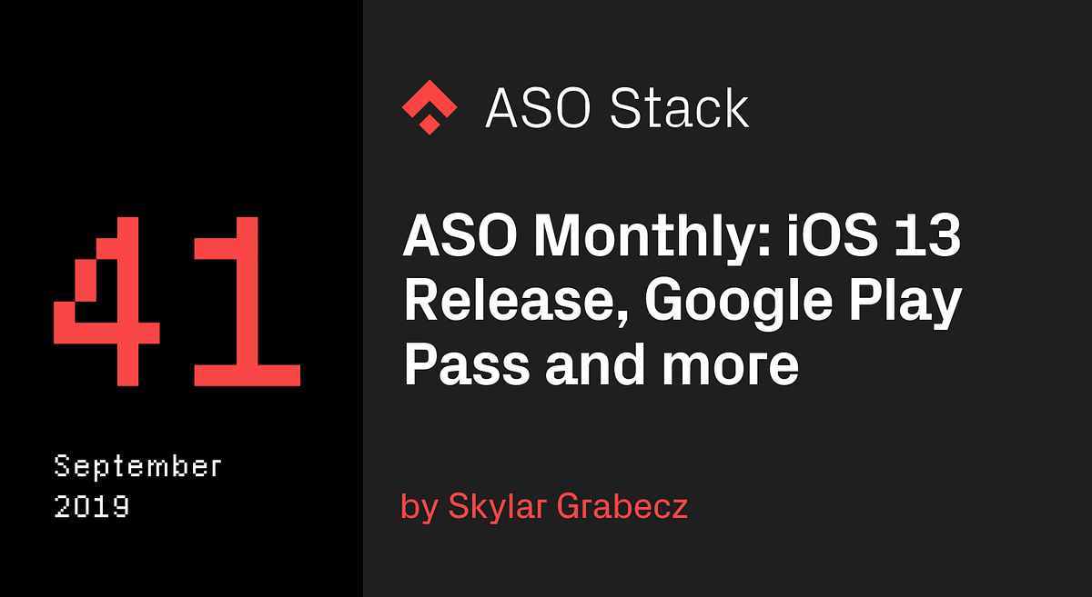 ASO Monthly September 2019: iOS 13 Release, New Play Store In-App ...