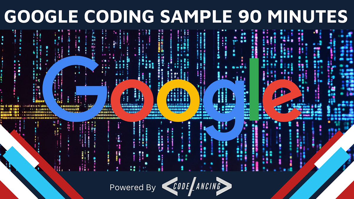 Google Coding Sample 90 Minutes. In the dynamic landscape of technical ...