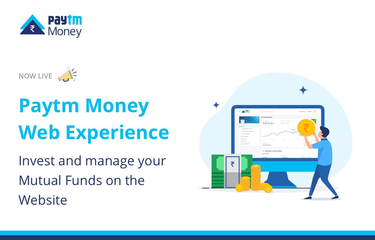 Now you can invest and manage your Mutual Funds on the Paytm Money ...