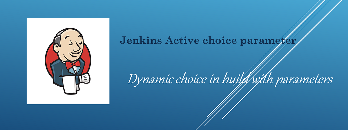 How to install Jenkins and work with Active Choice Parameter | by Janak Verma | Medium