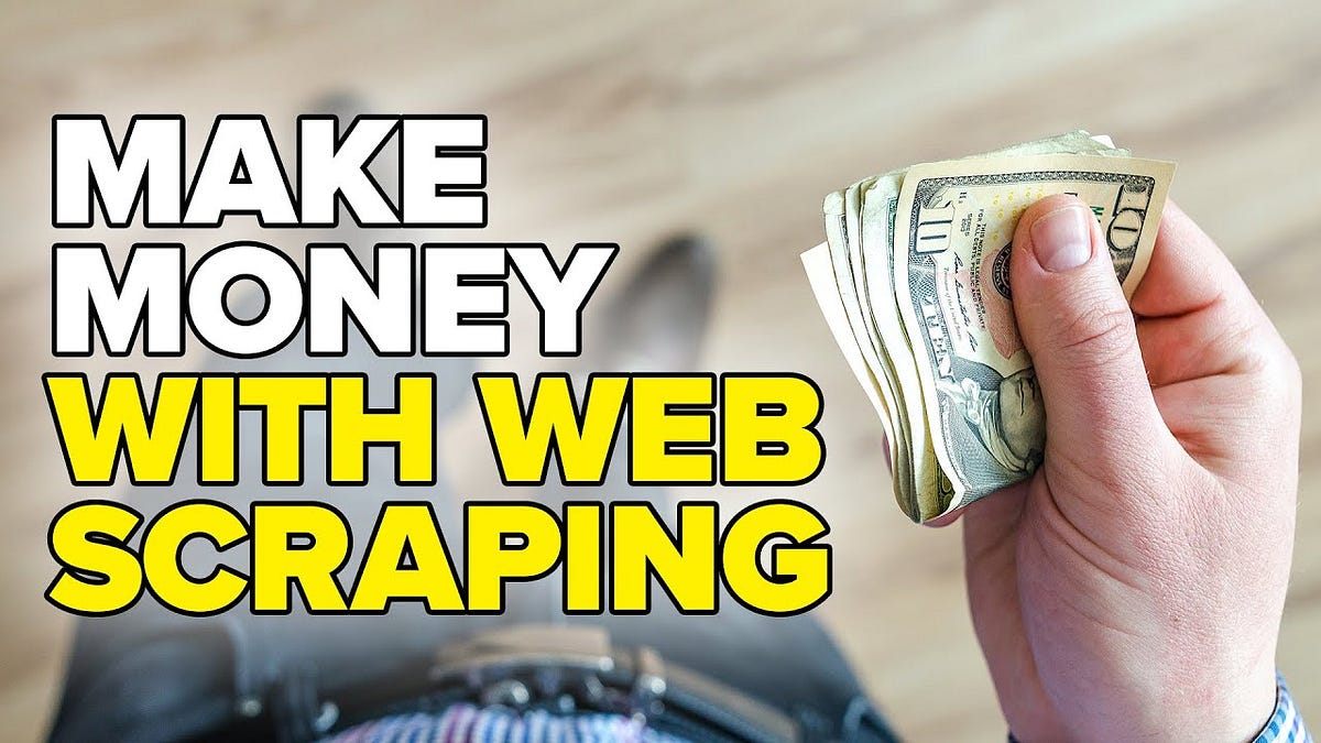 How To Make Money With Web Scraping Using Python By Mahfuz Moon Medium