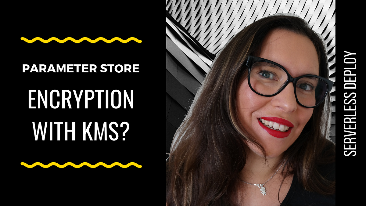 Encrypting parameters with KMS and Serverless Framework | Deploying serverless projects | #2 ...