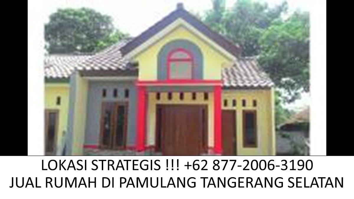 WA +62 877–2006–3190,Jual Rumah Idaman Istri Dekat Stasiun Sudimara ...