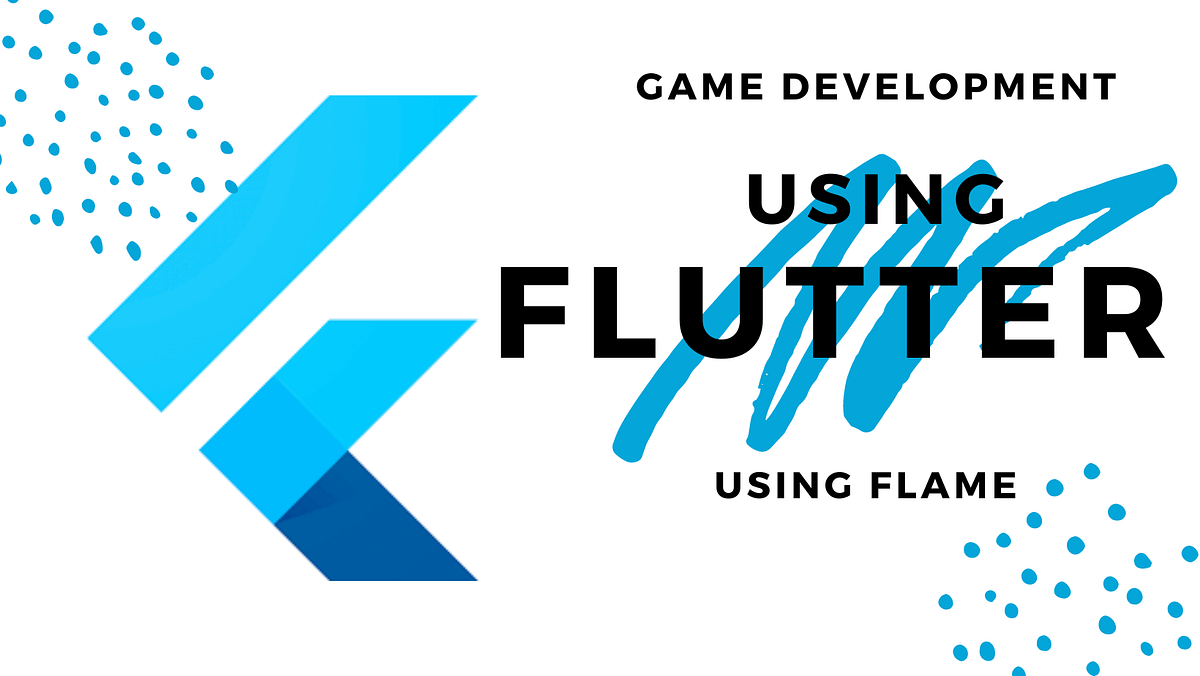 Using Flutter for game development | by Ahmad Rana | Medium