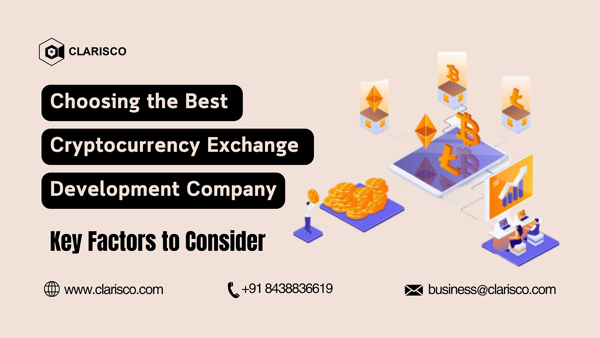 Choosing the Best Cryptocurrency Exchange Development Company: Key Factors to Consider | by ...