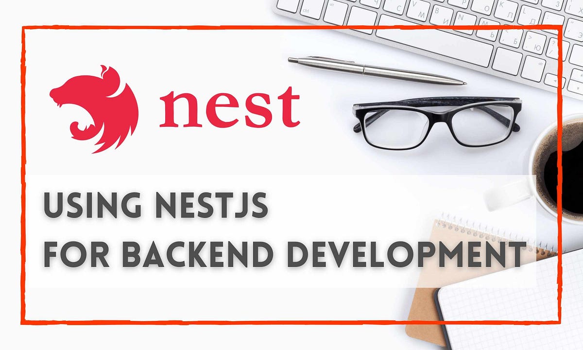 Why You Should Use NestJS for Backend Development? | by Nazhim Kalam | Enlear Academy